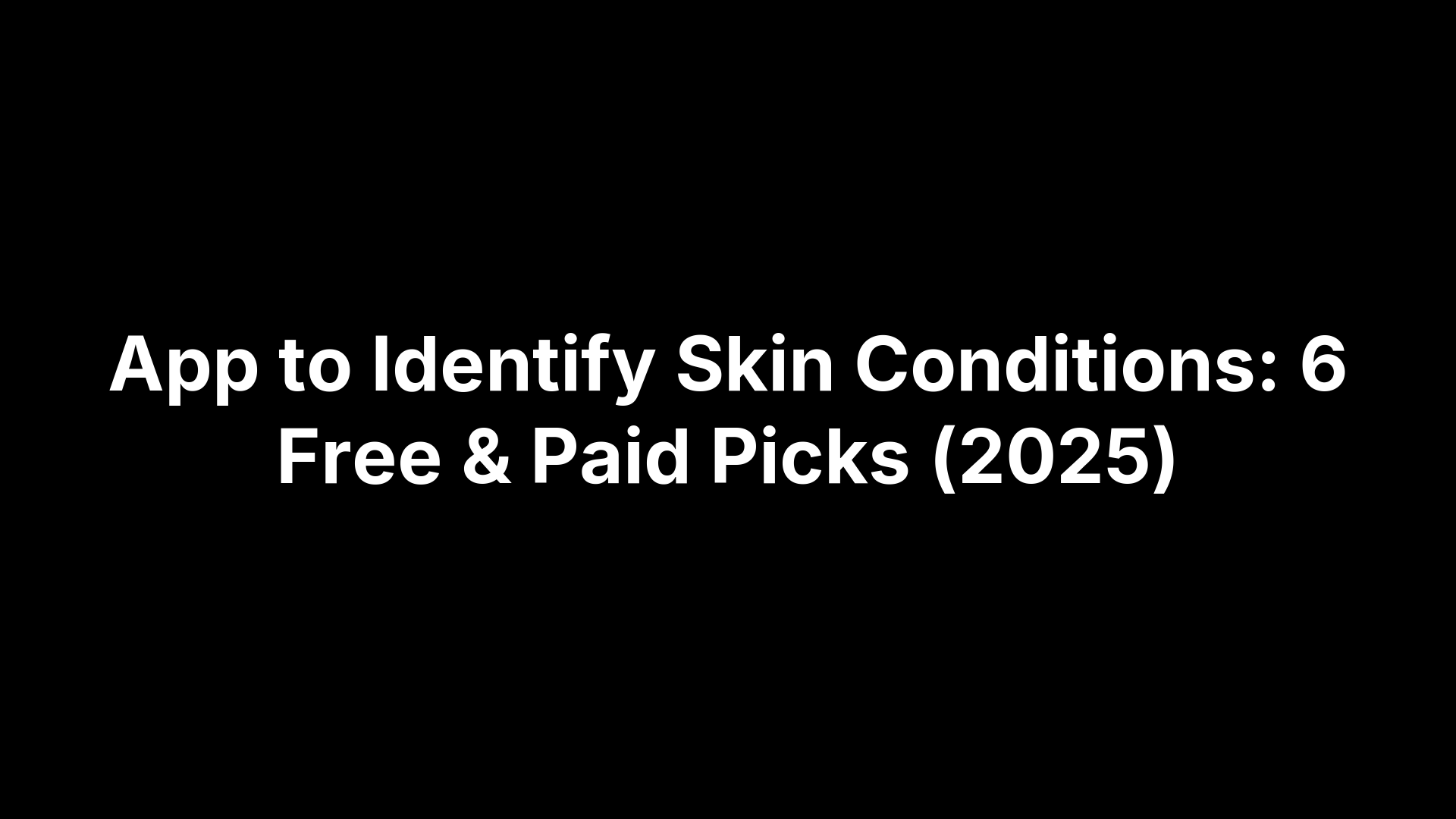 App to Identify Skin Conditions: 6 Free & Paid Picks (2025) – Pimple.Care