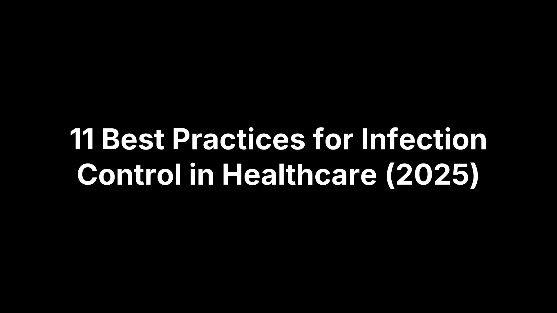 11 Best Practices for Infection Control in Healthcare (2025) – Pimple.Care