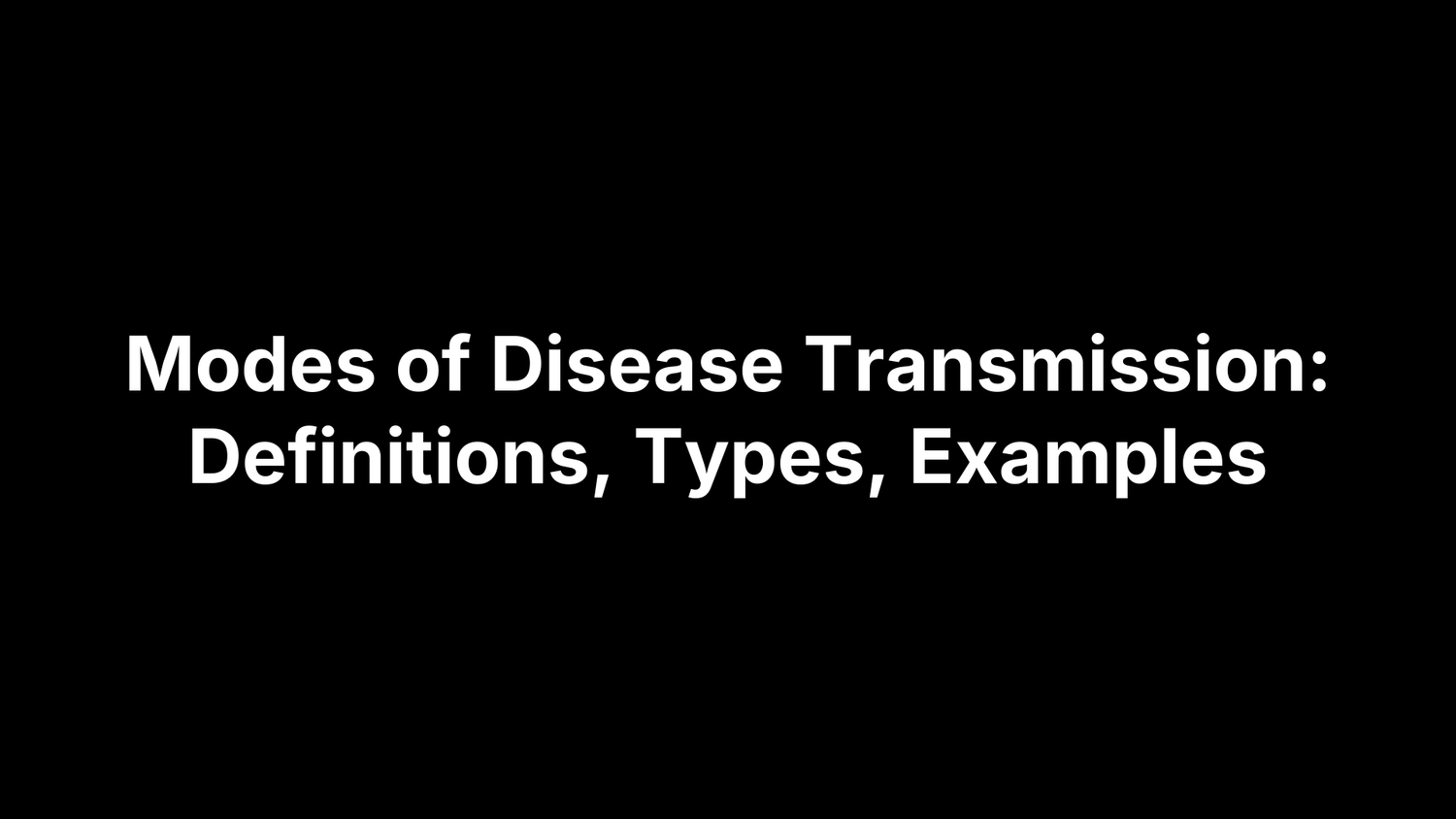 Modes of Disease Transmission: Definitions, Types, Examples – Pimple.Care