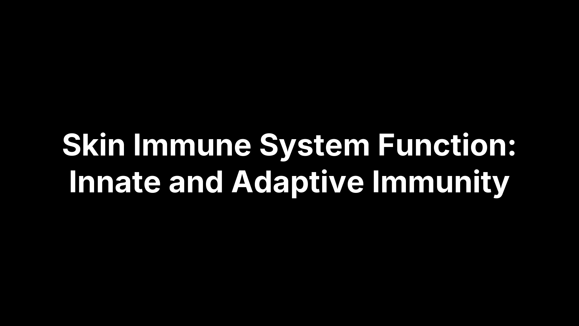 Skin Immune System Function: Innate and Adaptive Immunity – Pimple.Care